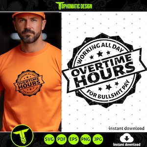 Overtime Hours SVG Stamp Design - Working All Day for Bullshit Pay ...