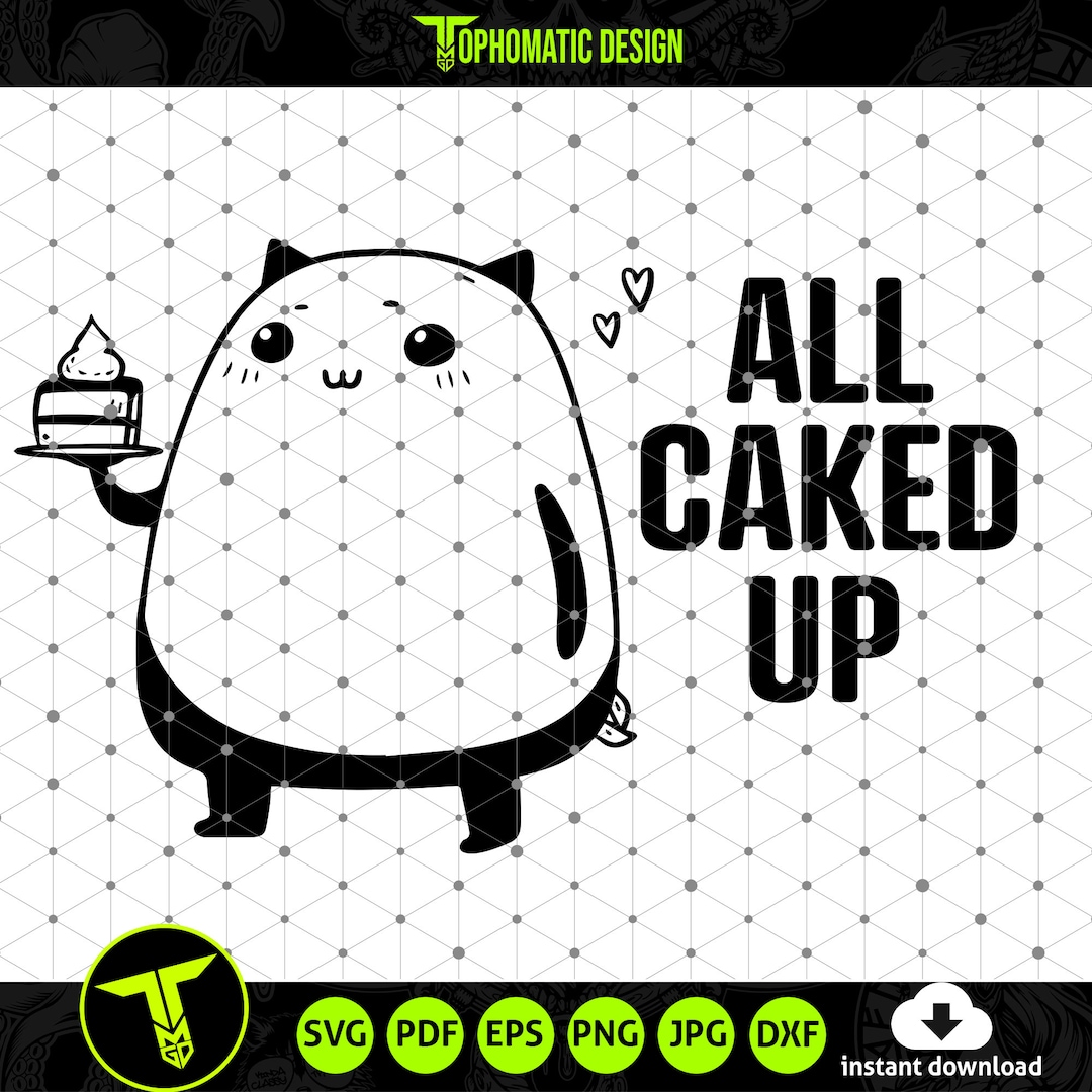 All Caked up SVG - Funny Gag, Birthday, or Special Occasion Gift Idea ...