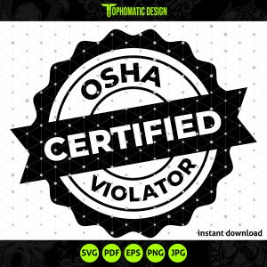 Osha Certified Violator SVG Stamp Design, Funny Gag Gifts, Coworker ...