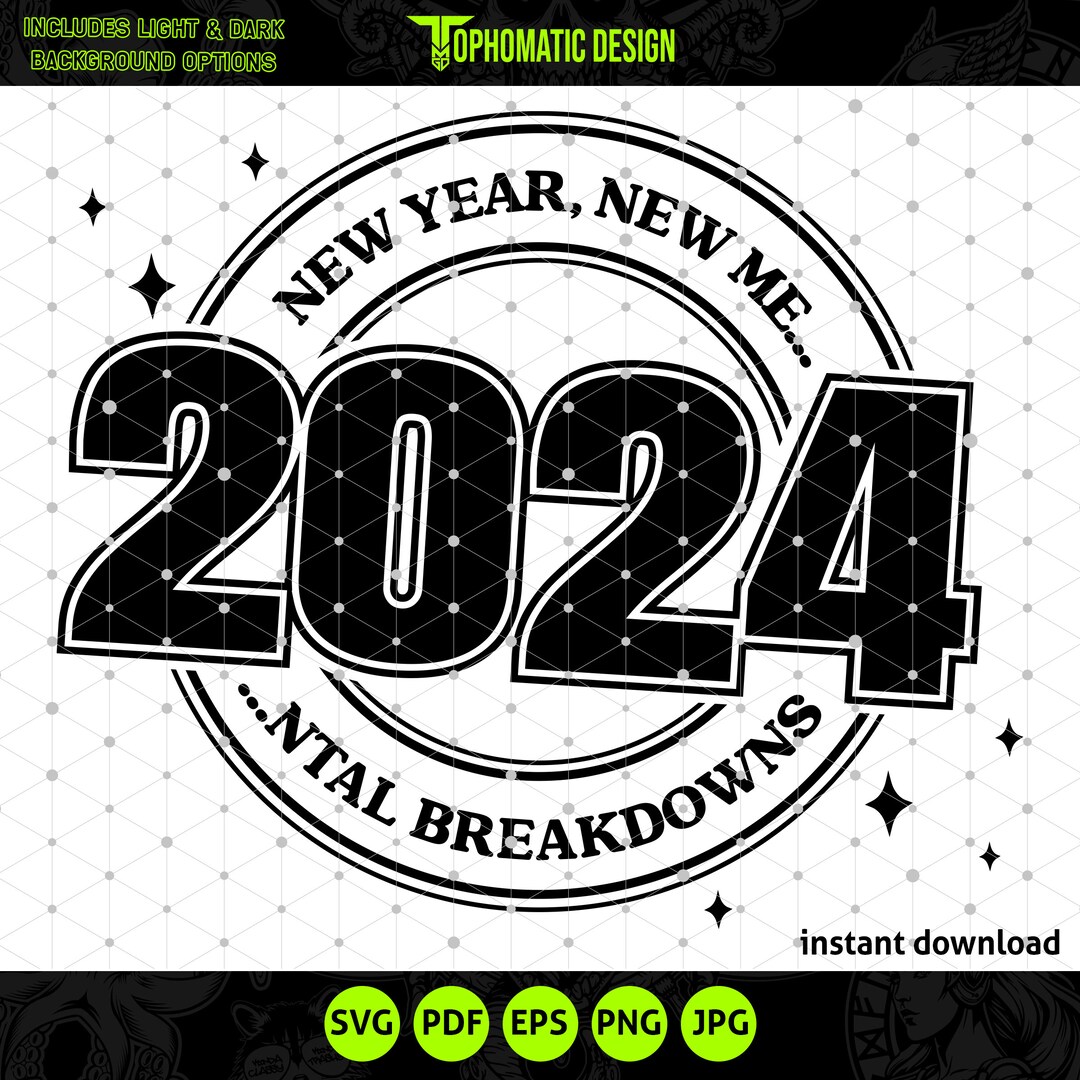 Funny 2024 New Years SVG, New Year New Mental Breakdowns SVG, Funny ...