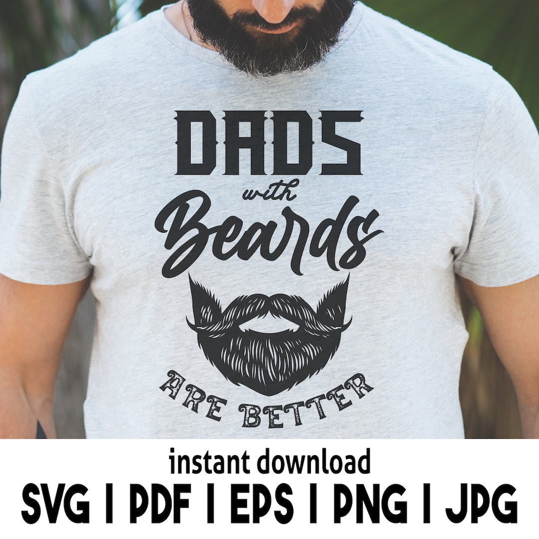 Dads With Beards Are Better SVG, Fathers Day Gift SVG, Bearded Dad Svg ...