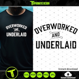 Overworked and Underlaid SVG, Funny Gag Gifts for Him, Instant Digital ...