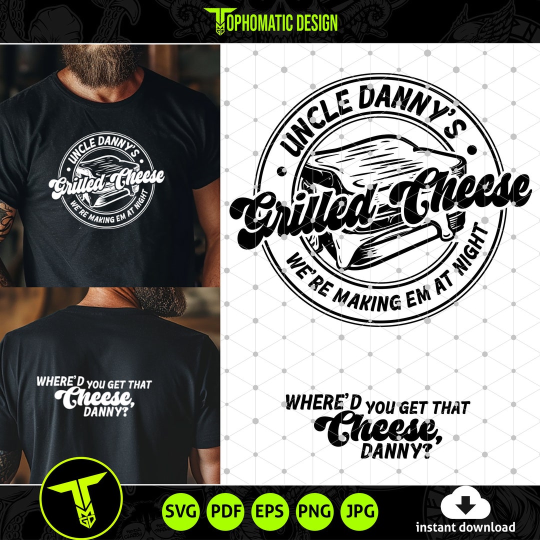Uncle Danny's Grilled Cheese SVG, We're Making Em at Night Funny Svg ...