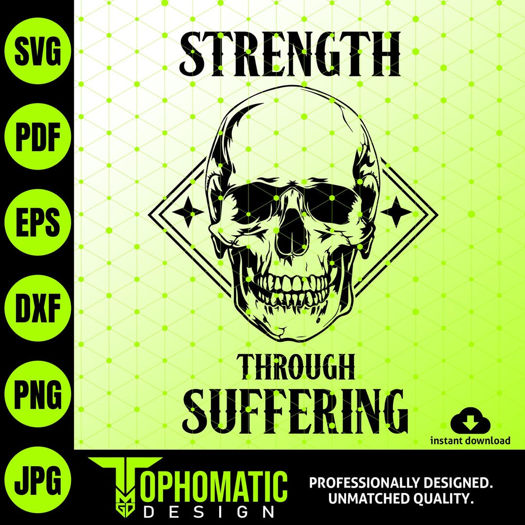 Motivational Quote SVG Skull Design, Strength Through Suffering Vector ...