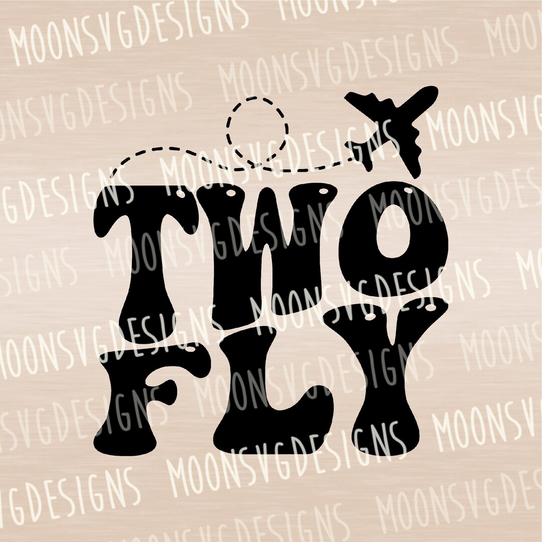 Two Fly SVG, 2nd Birthday SVG, 2 Years Old SVG, Iron on File, Cut File ...