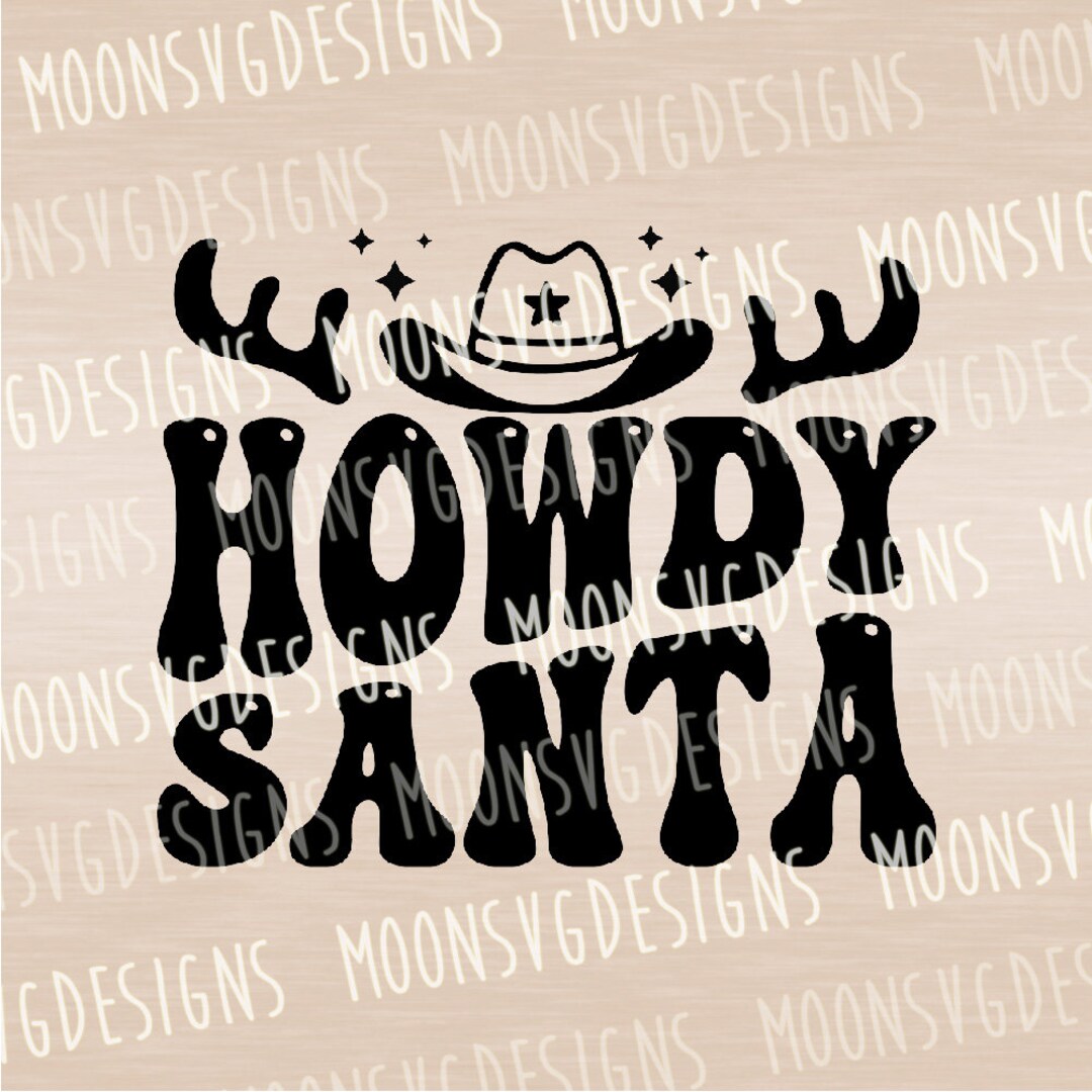 Howdy Santa SVG, Christmas SVG, Iron on File, Cut File for Personal and ...