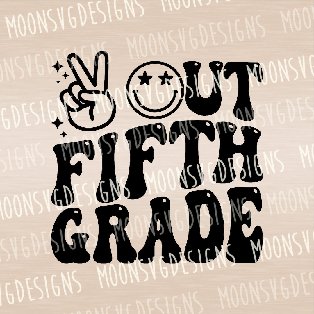Peace Out 5th Grade SVG, Graduation SVG, 5th Grader SVG, Iron on File ...