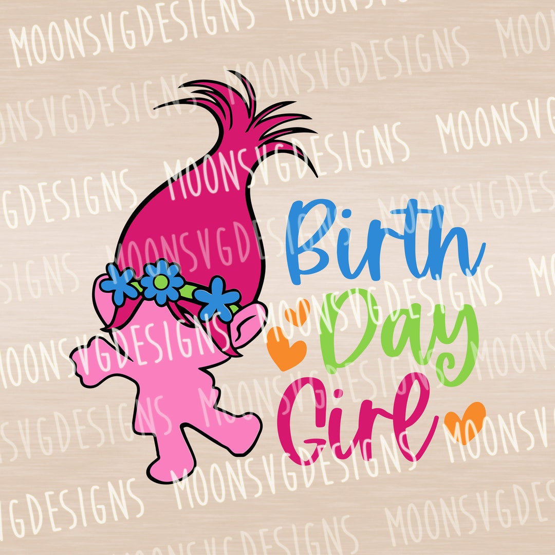 Poppy Birthday Girl SVG, Cute Birthday SVG, Troll Birthday SVG, Iron on ...