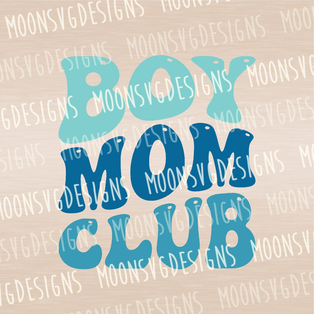 Boy Mom Club SVG, Groovy SVG, Mother's Day, Boy of Girls SVG, Iron on ...