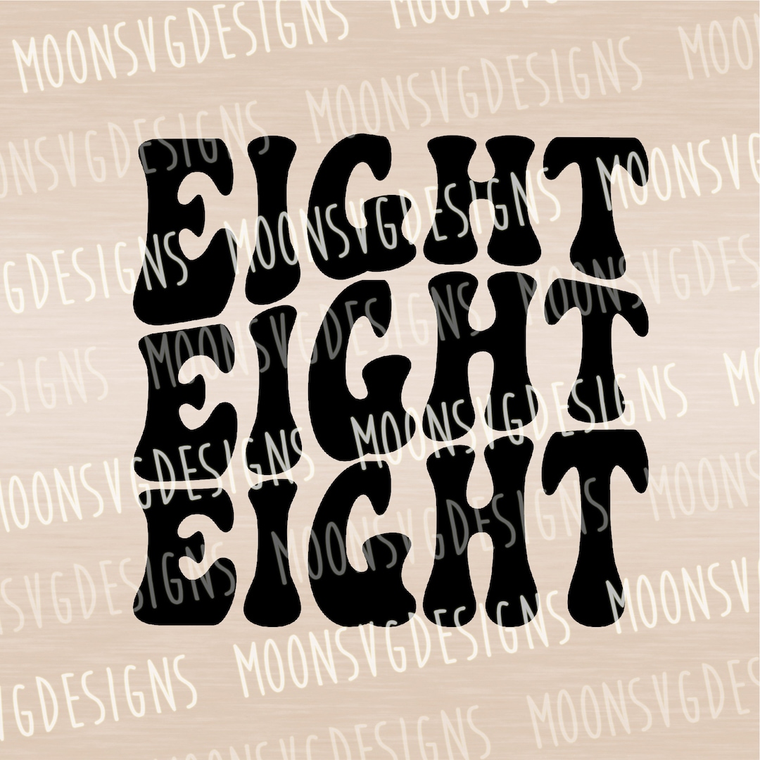 Stacked Eight SVG, Groovy Birthday SVG, Eighth Birthday SVG, Iron on ...