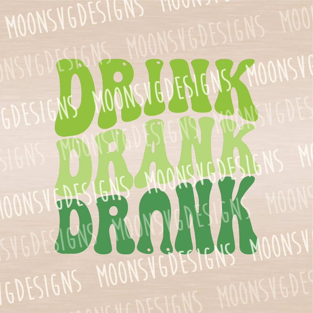 Stacked Drink Drank Drunk SVG, St Patrick SVG, Groovy SVG, Iron on File ...