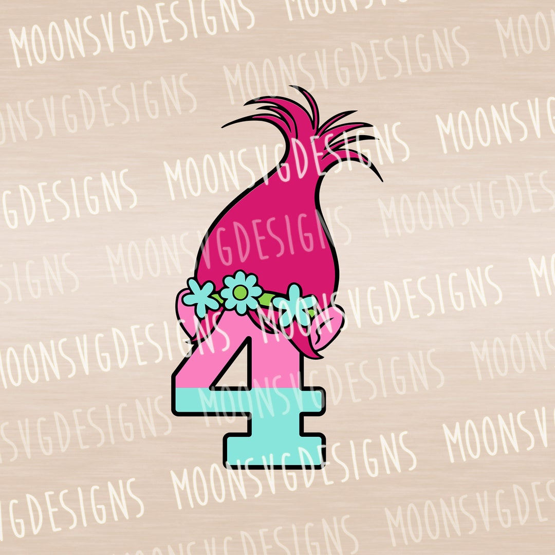 Poppy 4th Birthday SVG, Cute Birthday SVG, Troll Birthday SVG, Iron on ...
