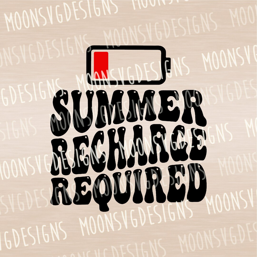 Summer Recharge Required Svg, Last Day of School Svg, Summer Break Svg ...