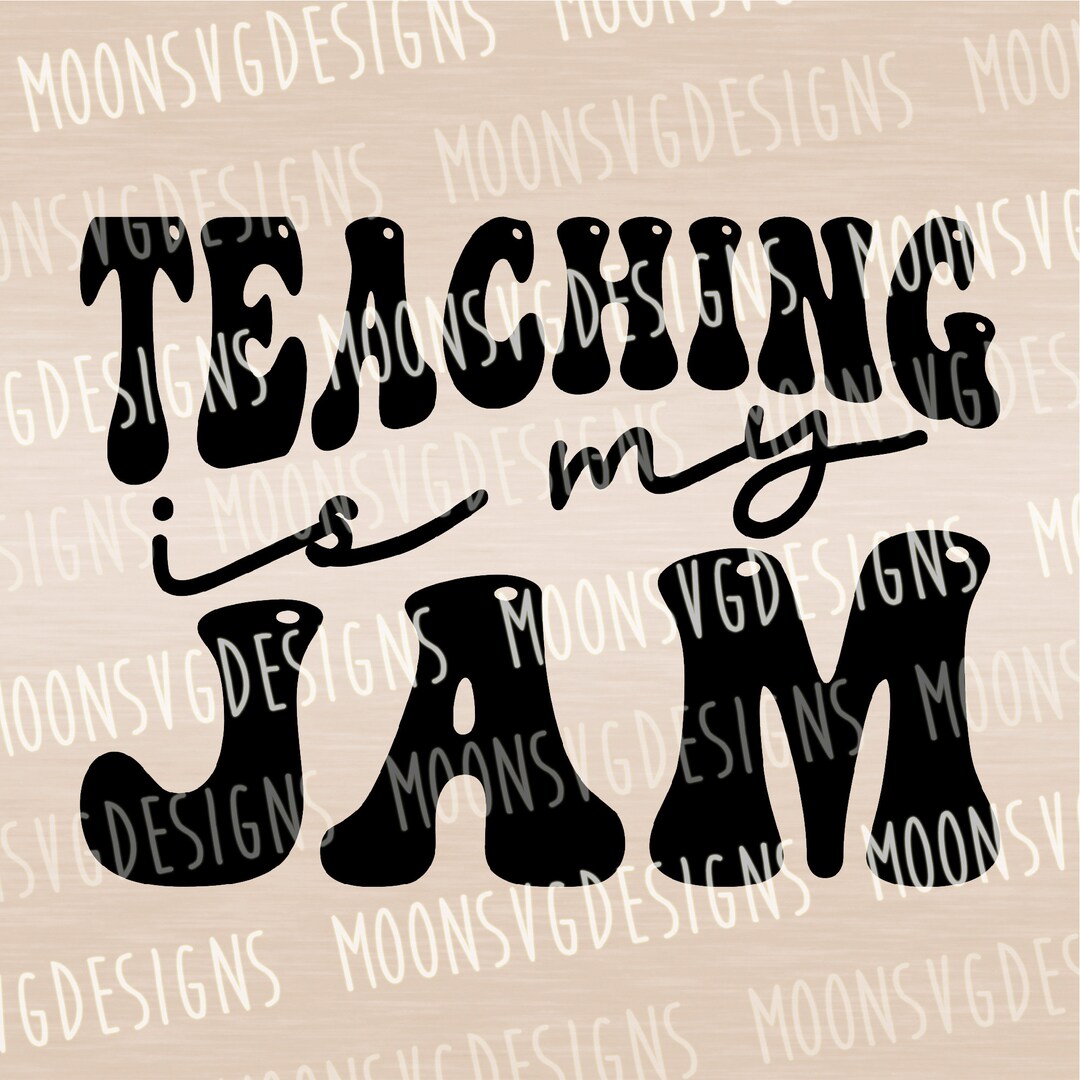 Teaching is My Jam SVG, Teacher Life SVG, Groovy SVG, Trendy Svg, Iron ...