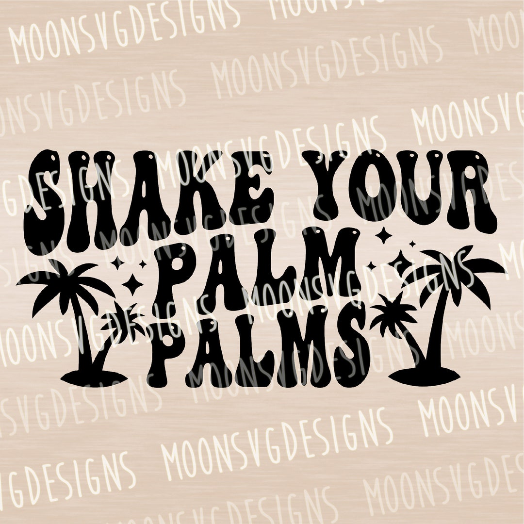 Shake Your Palm Palms Svg, Summer Vacation Svg, Iron on Svg, Cut File ...