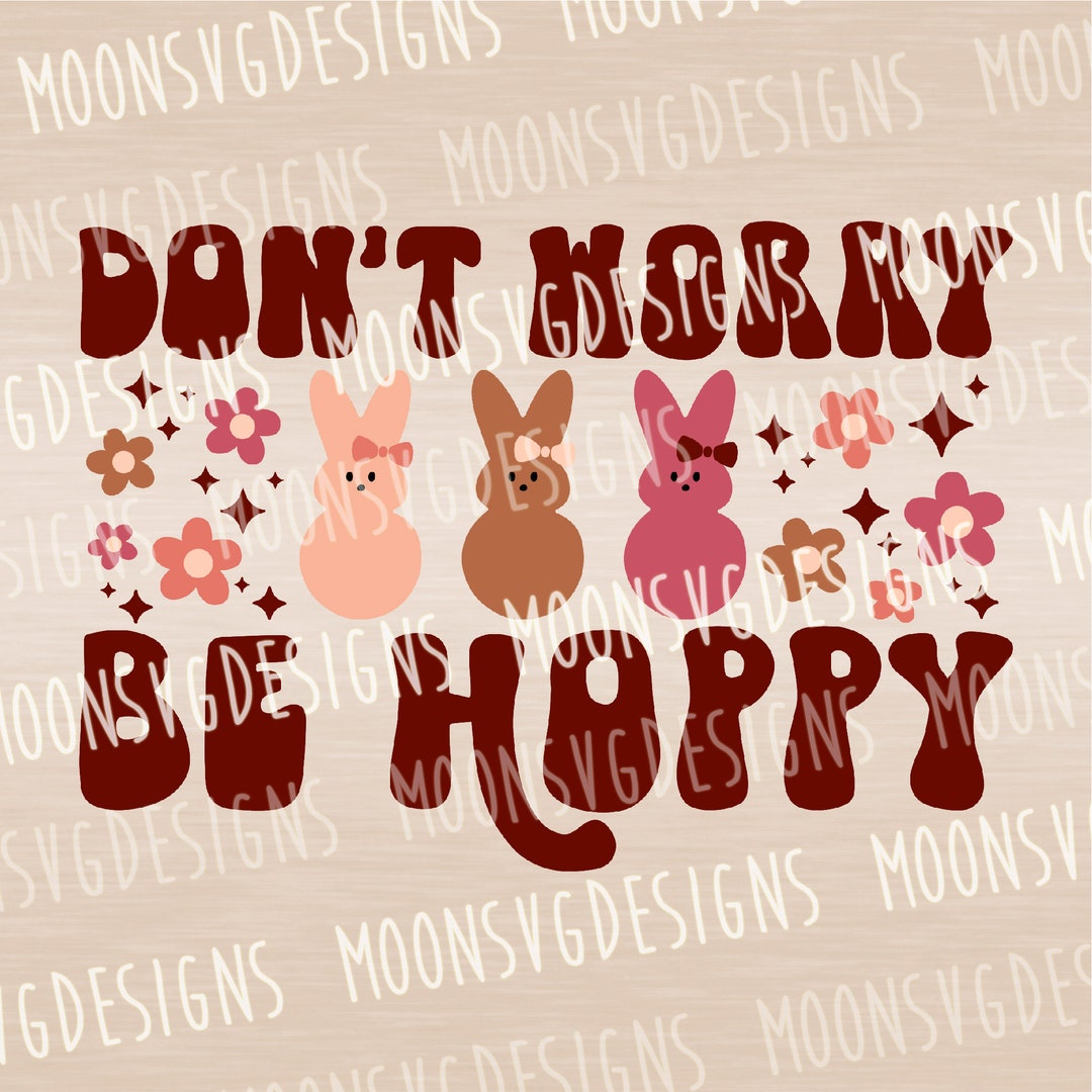Don't Worry Be Hoppy SVG, Happy Easter SVG, Retro Groovy Easter Peeps ...