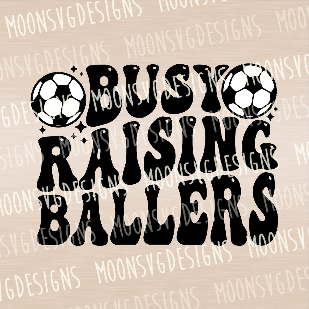 Busy Raising Ballers SVG, Retro Soccer SVG, Soccer Mom SVG, Iron on ...