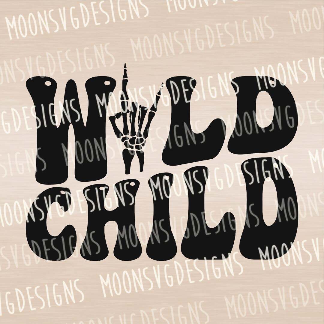Wild Child SVG, SVG for Kids, Groovy SVG, Iron on File, Cut File for ...