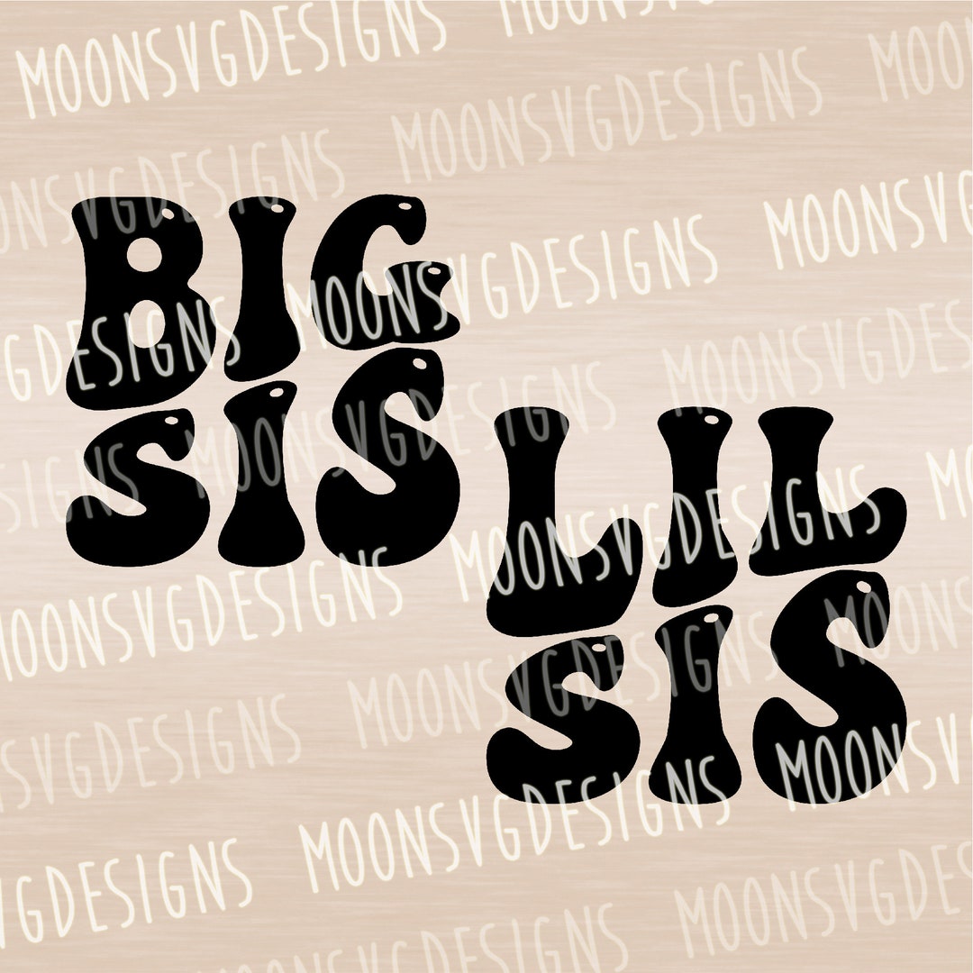 Big Sis SVG, Lil Sis SVG, Sisters SVG, Iron on File, Cut File for ...
