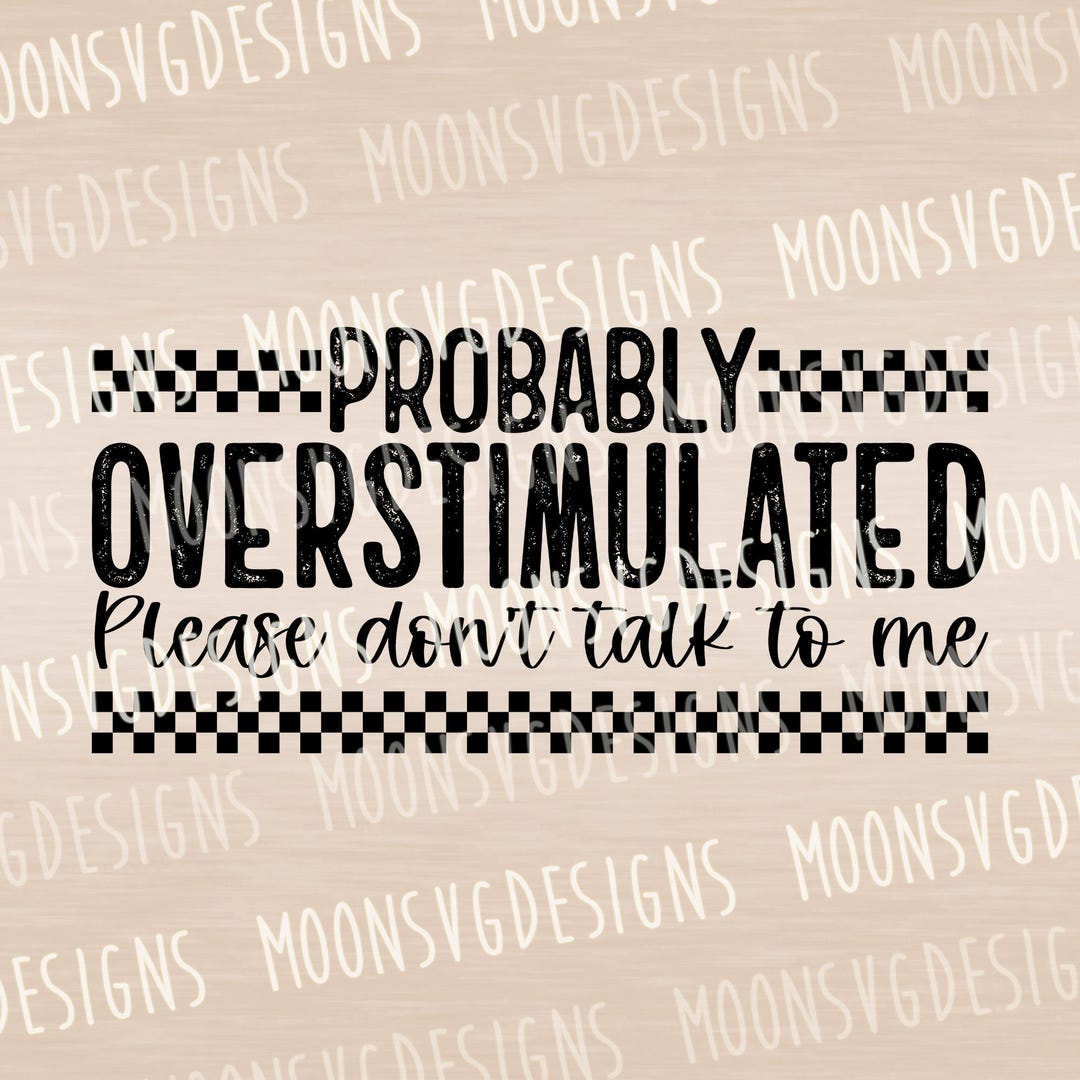 Probably Overstimulated SVG, Mental Health Png, Trendy Designs, Iron on ...