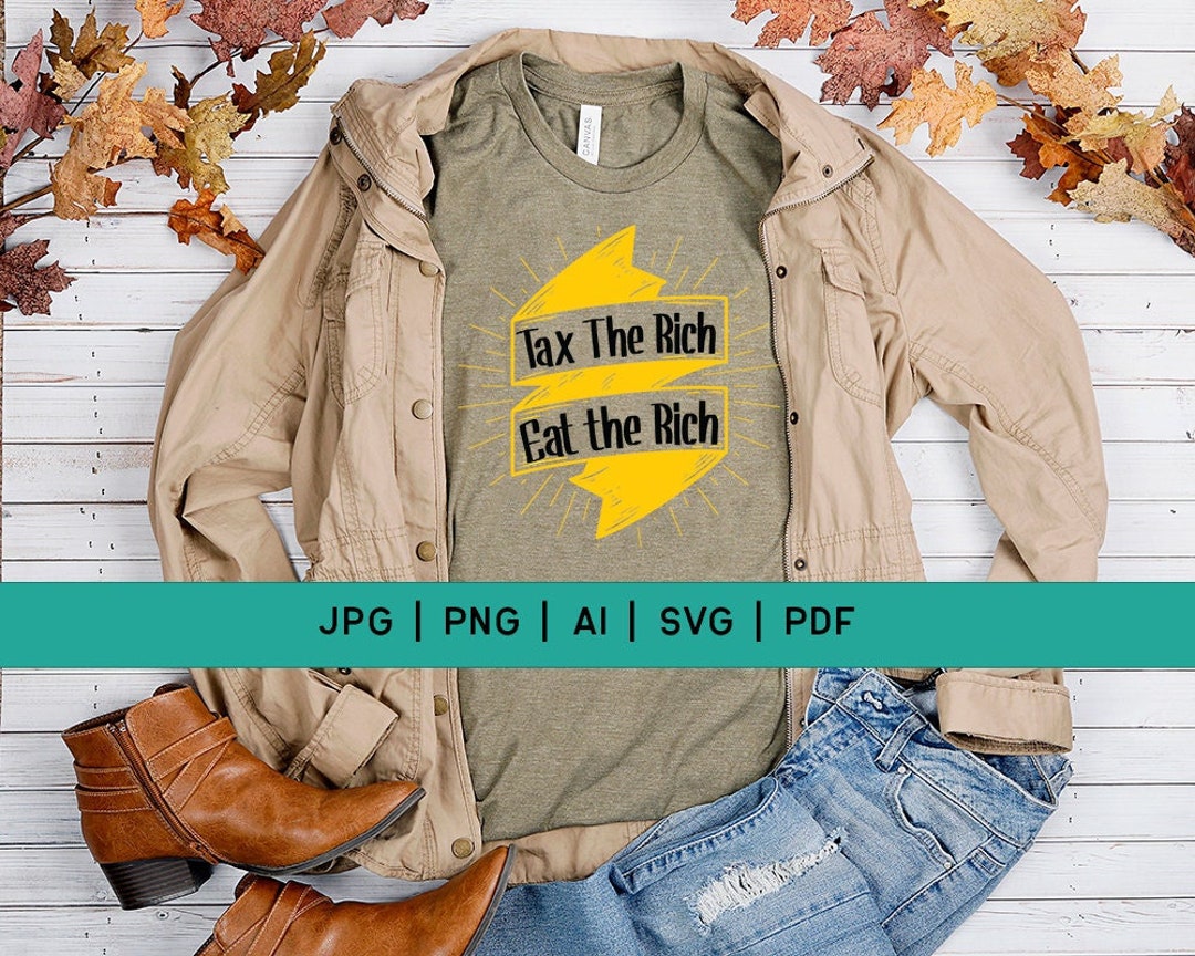 Tax the Richsvg Silhouette Cut File | Eat the Rich Silhouette Cut File ...