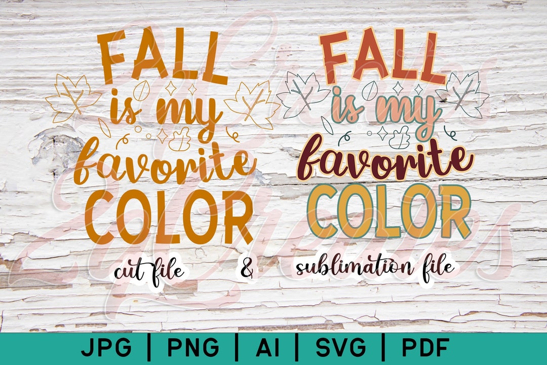 Fall is My Favorite Color SVG | Fall SVG | Autumn Svg Pumpkin Svg I ...