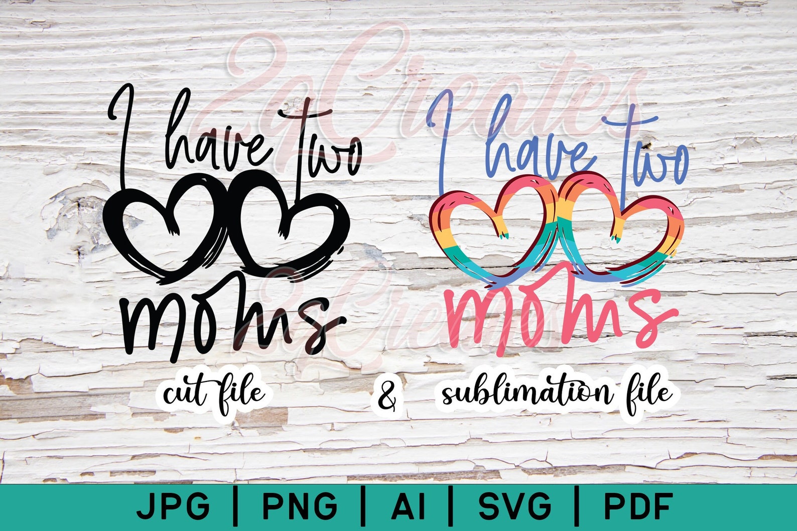 I Have Two Moms Sublimation Lesbian Moms SVG I Have Two Moms SVG Lgbtq ...