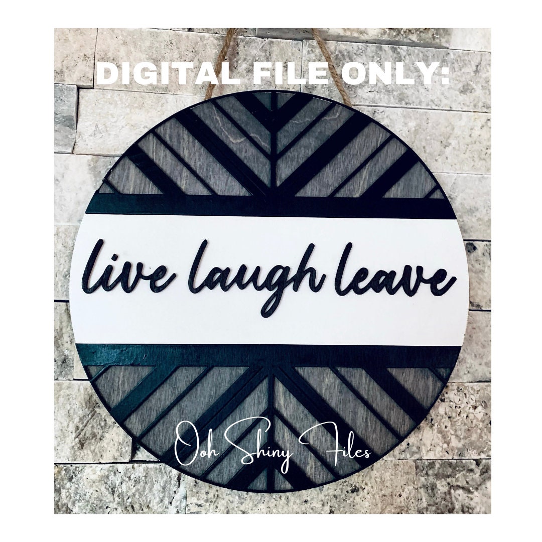 Live Laugh Leave Digital File SVG Cut File Welcome - Etsy