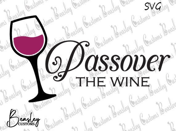 Passover SVG Passover the Wine SVG Wine SVG | Etsy