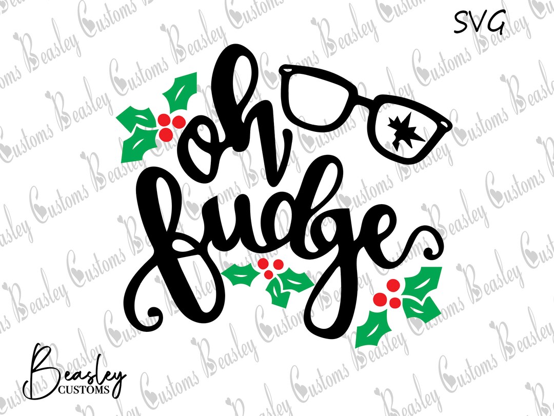 Oh Fudge SVG, Christmas SVG, Shoot Your Eye Out SVG - Etsy