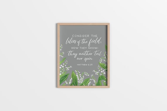 Matthew 6:28 Consider the lilies of the field Bible Verse | Etsy