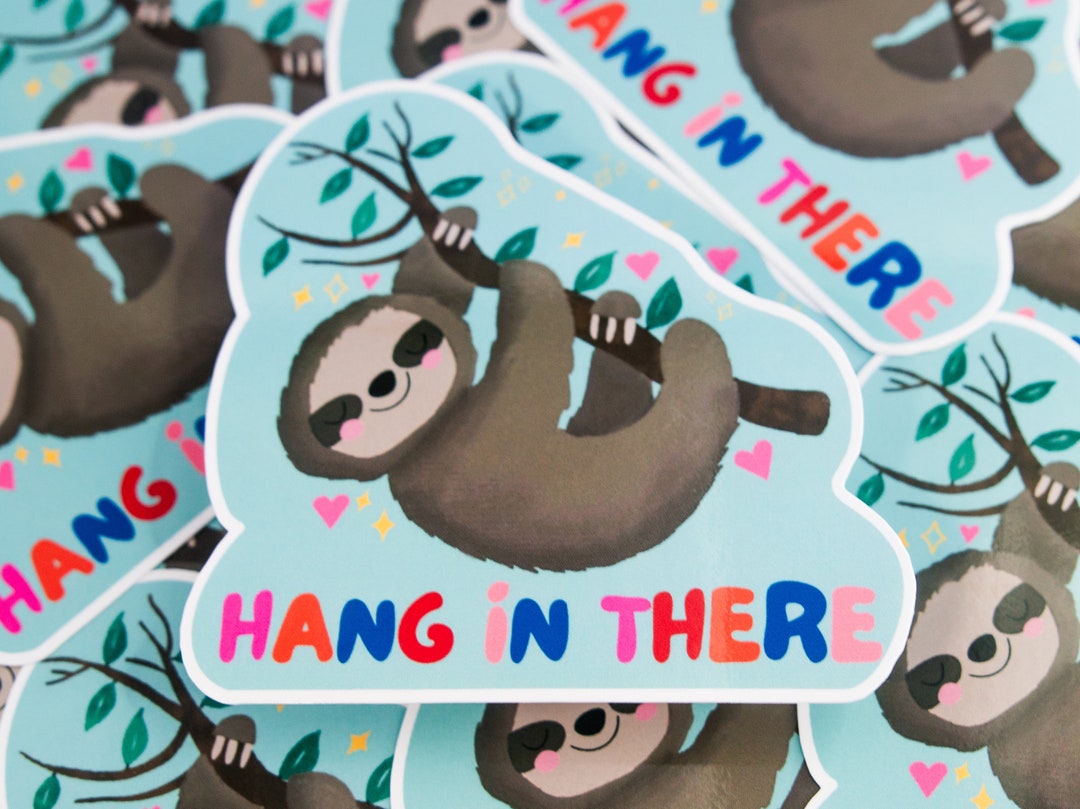 Hang in There Cute Sloth Sticker - Motivational Quotes, Positive ...