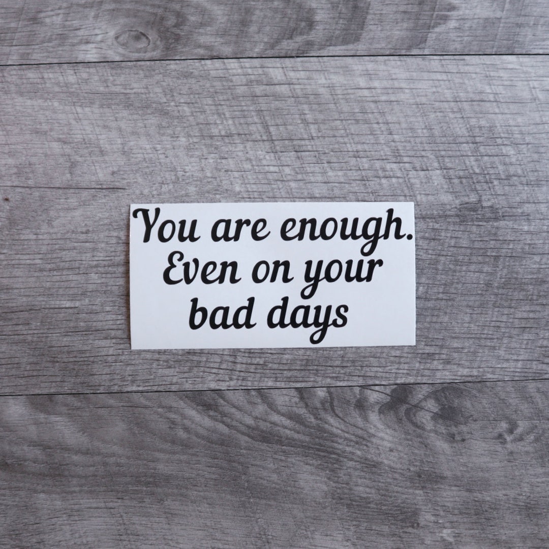 Gentle Motivation Decal for Hard Days you Are Enough Even on - Etsy