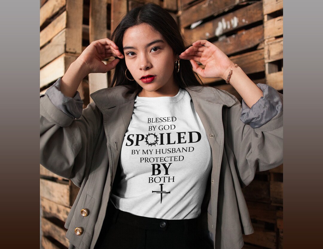 Blessed by God Spoiled by My Husband T-shirt: Inspirational White Tee ...