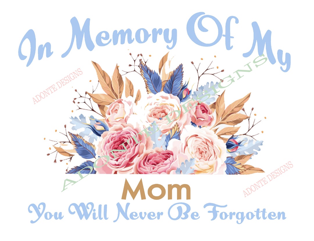 In Memory of Mom Floral Design: Sublimation Print (jpeg, Png) - Etsy