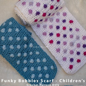 Funky Bobbles - Child Scarf Pattern Ages 3-teen, Confident Beginner ...
