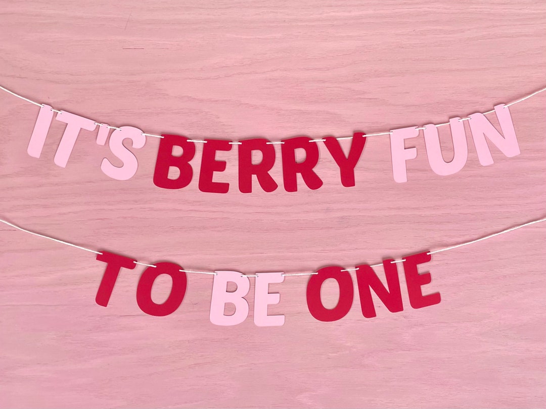 It’s Berry Fun to Be One - Banner, Garland, Bunting, Party Decoration ...