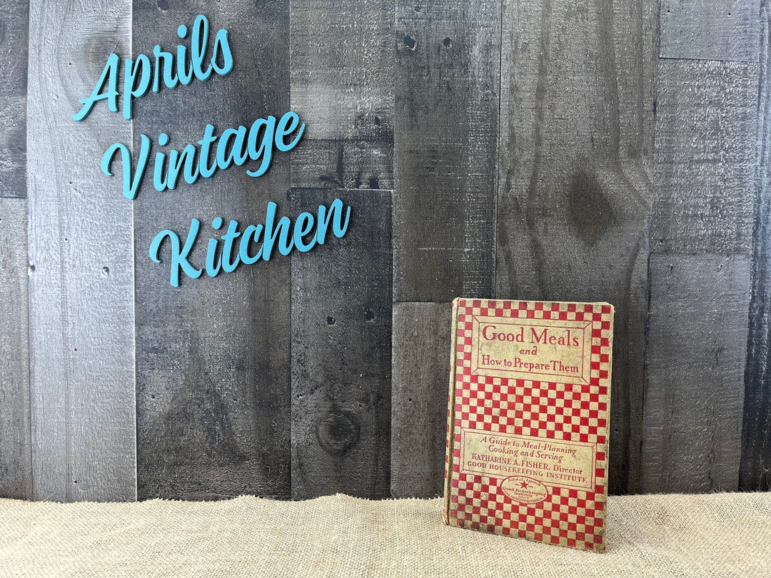 Antique Good Meals and How to Prepare Them 1927 Katherine A Fisher Good ...