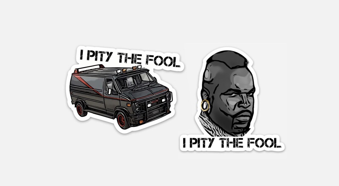 A Team I Pity the Fool Vinyl Sticker 2 Pack - Etsy