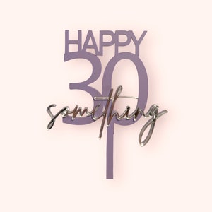 Thirty Something Cake Topper • 30 Something • 40 Something • 50 Something Cake Topper • 30th ...
