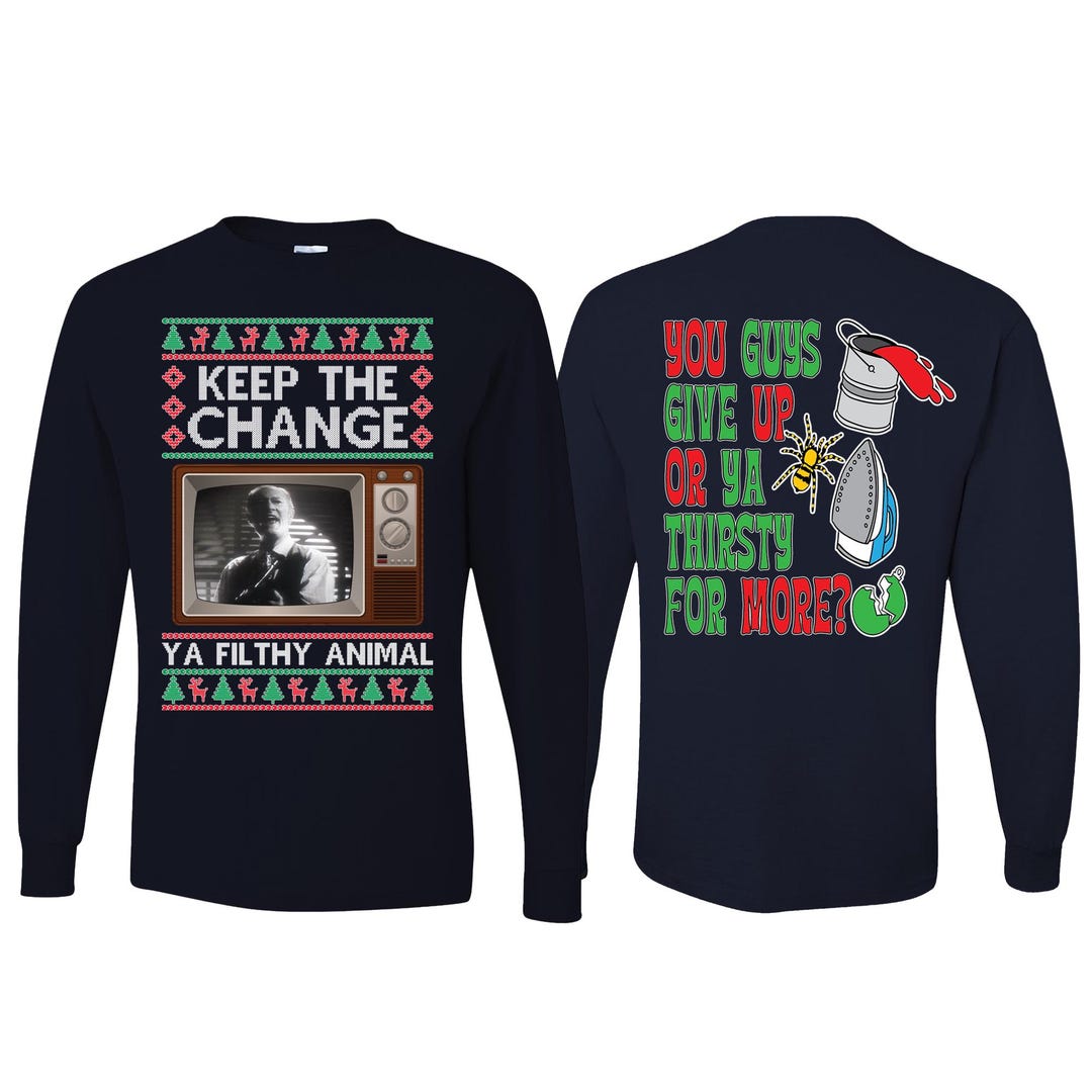 Keep the Change Ya Filthy Animal FRONT AND BACK Ugly Funny Christmas ...