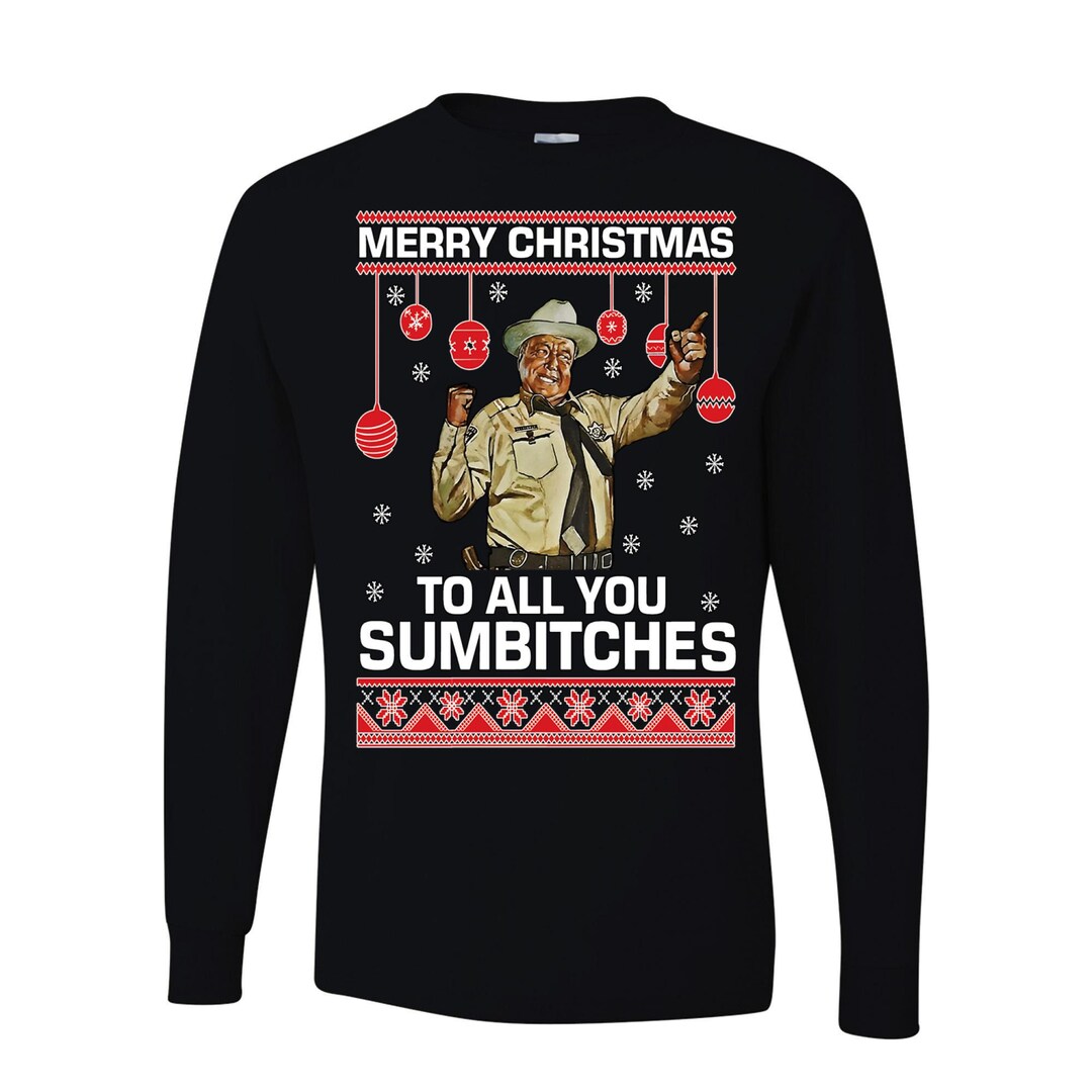 Smokey and the Bandit Merry Christmas Long Sleeve to All You Sumbitches ...