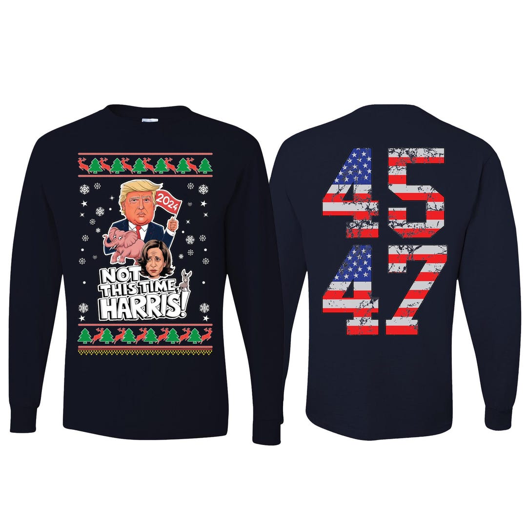 Not This Time FRONT AND BACK Funny Ugly Christmas Long Sleeve - Etsy