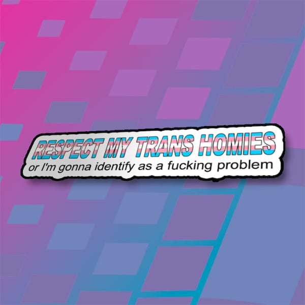 Respect My Trans Homies - Etsy