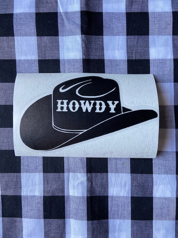 Howdy Cowboy Hat Vinyl Decal Car Decal Truck Decal | Etsy