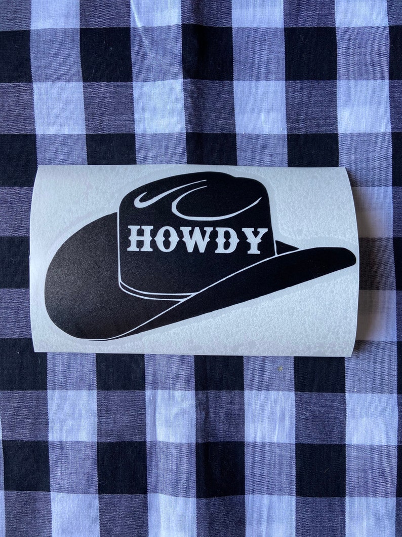 Howdy Cowboy Hat Vinyl Decal Car Decal Truck Decal - Etsy