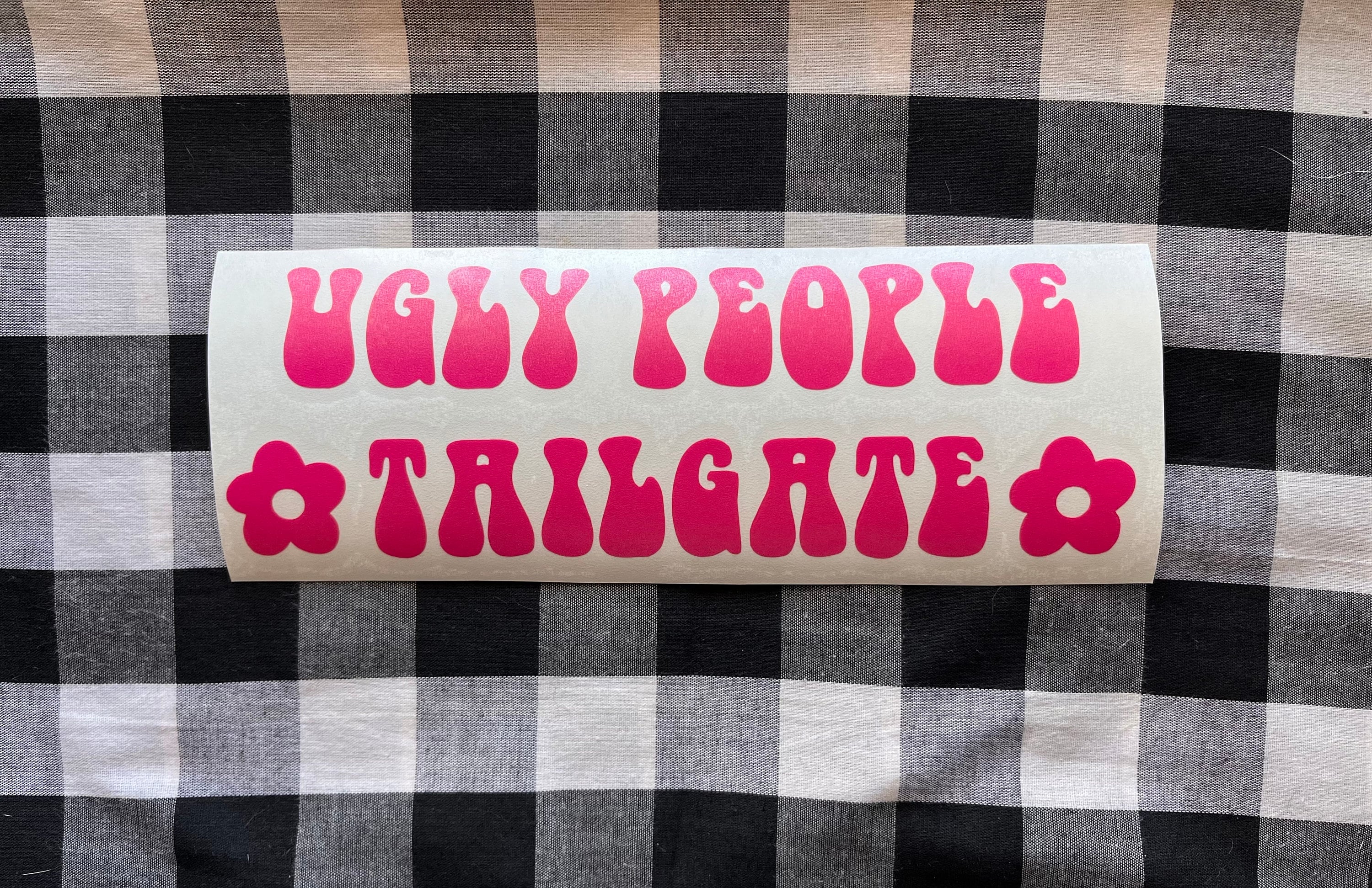 Ugly People Tailgate Funny Vinyl Decal | Car Decal | Truck Decal ...