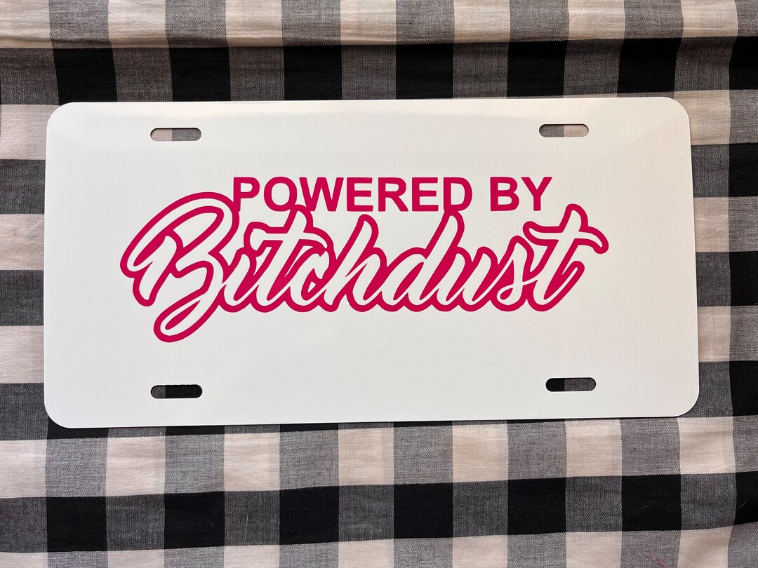 Powered by Bitchdust Funny Front License | Car Tag | Vanity Plate ...