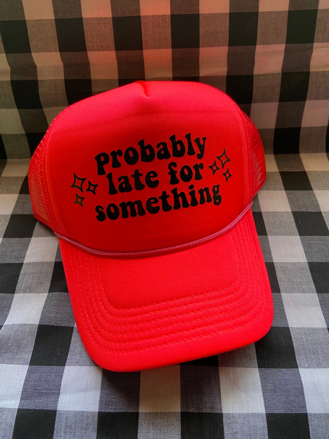 Probably Late for Something Cute Foam Front Trucker Hat Trucker Hat ...