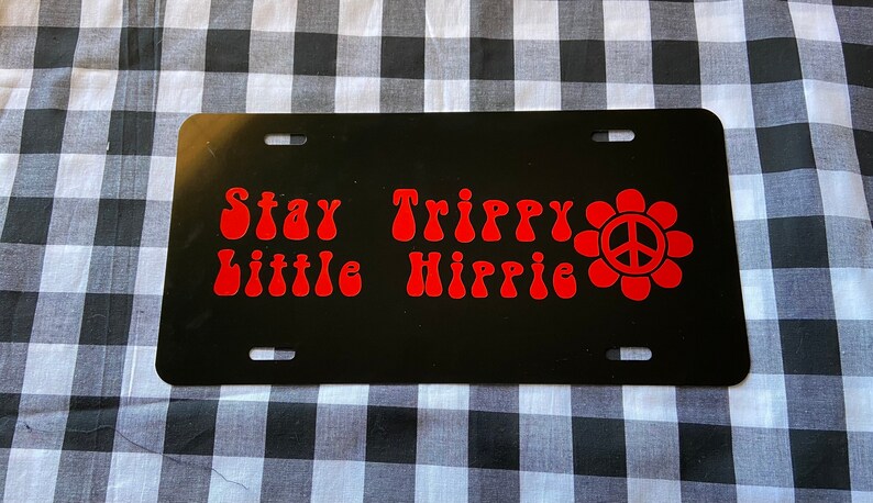 Stay Trippy Little Hippie Front License Plate Vanity Plate - Etsy